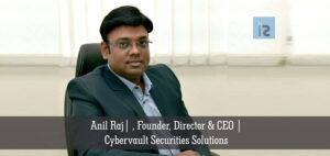 A Zealous IT Security Professional | Anil Raj | Insights Success